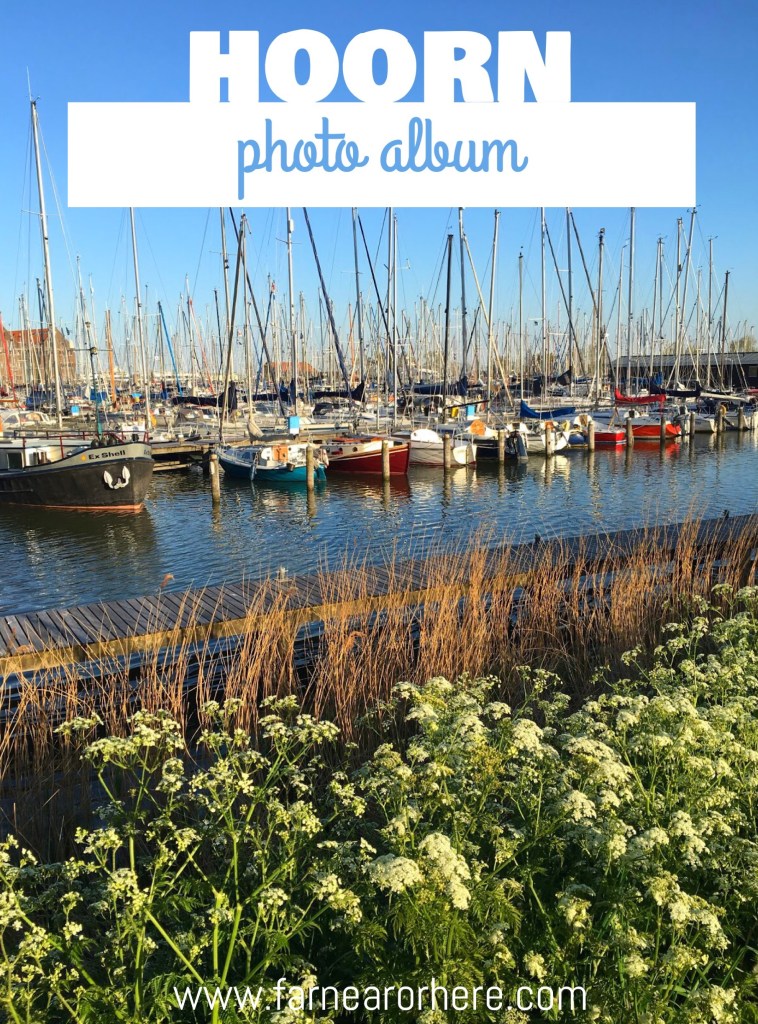 Holland’s Hoorn … – Far Near Or Here