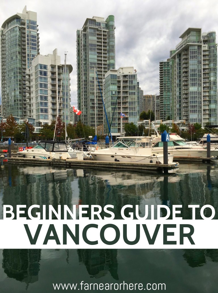 Go-to Vancouver travel guide … – Far Near Or Here